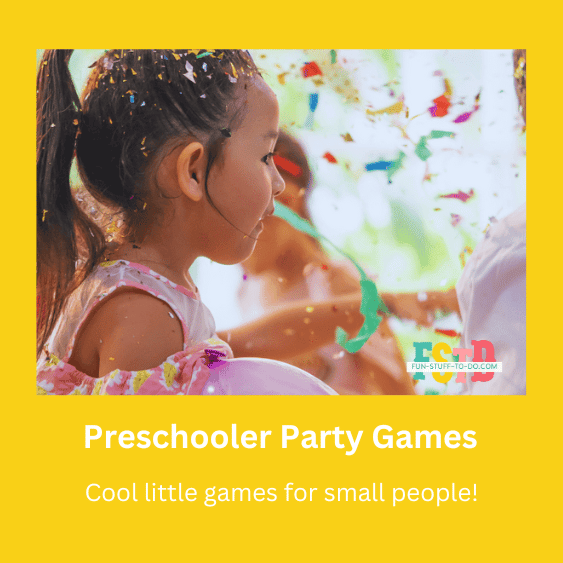 FUN PRESCHOOLER PARTY GAMES FOR AGES 3, 4 AND 5 YEAR OLD